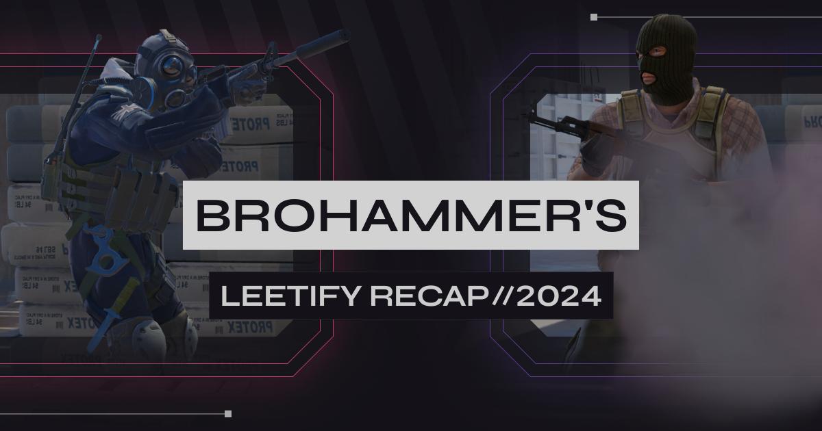 Brohammer's 2024 Leetify Recap – Leetify